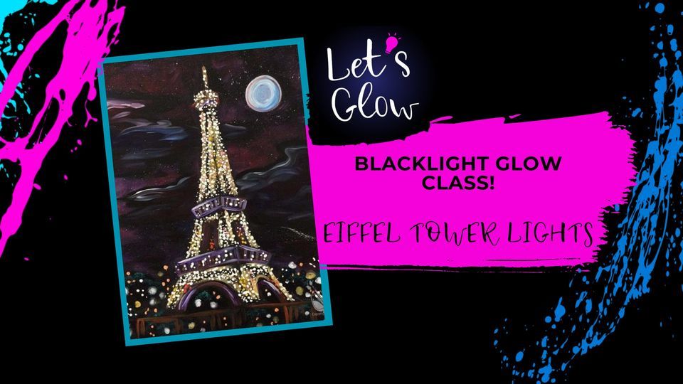 Blacklight Glow Class! Eiffel Tower Lights at Painting with a Twist ...