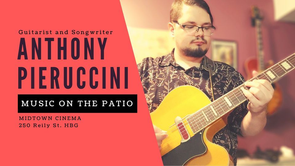 Music on the Patio with Anthony Pieruccini | Midtown Cinema, Harrisburg ...