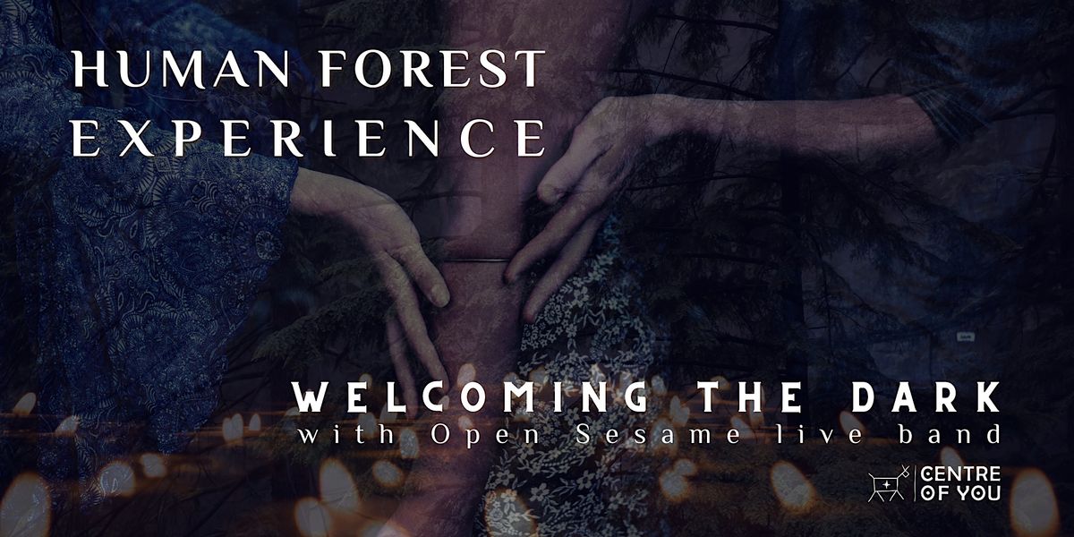 Human Forest - Welcoming the Dark. An Experience of Consensual Touch ...