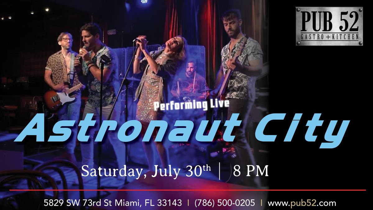 Astronaut City Debuts at Pub52 at Pub 52 Gastropub South Miami on 30th ...