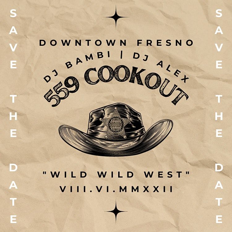 559 Cookout: Wild Wild West at 755 Van Ness Ave, Fresno on 6th August, 2022