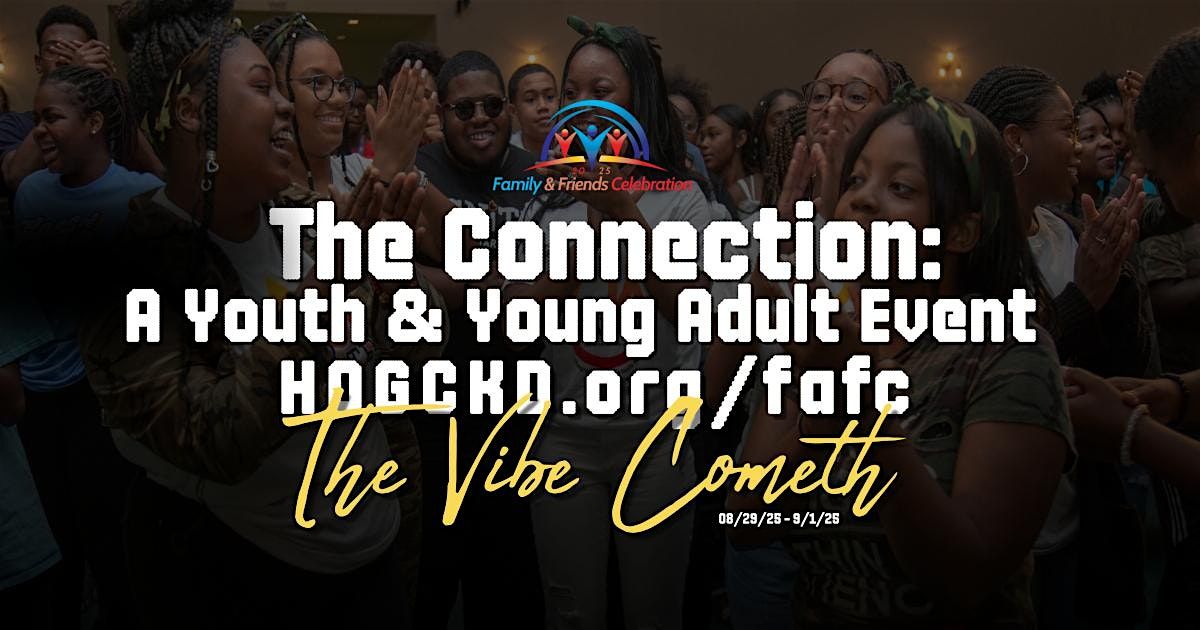 2025 THE CONNECTION: A YOUTH & YOUNG ADULT EVENT at 100 N Atlantic Ave ...