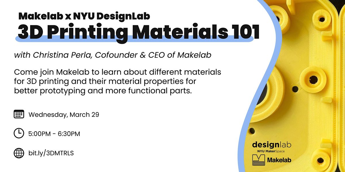 3D Printing Materials 101 x Makelab | Design Lab, MakerSpace, Brooklyn, NY | March 29, 2023