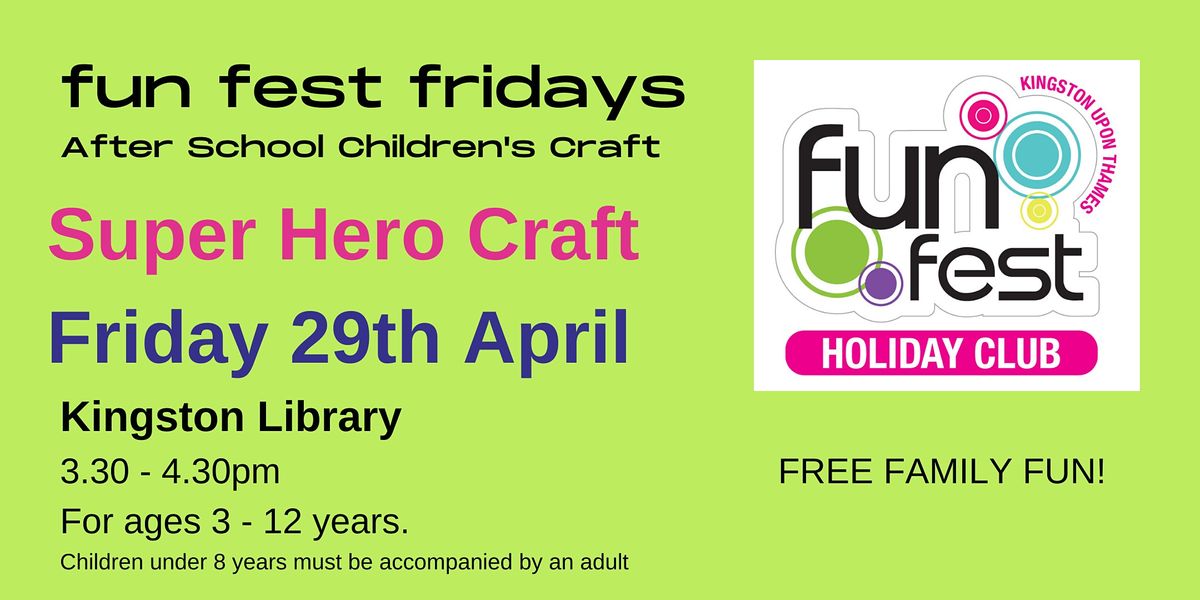 Fun Fest Friday: Super Hero Craft at Kingston Library, Kingston upon ...