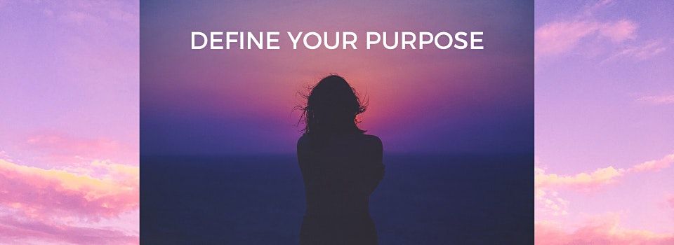 DEFINE YOUR PURPOSE: Creating a mission statement at Online on 9th ...
