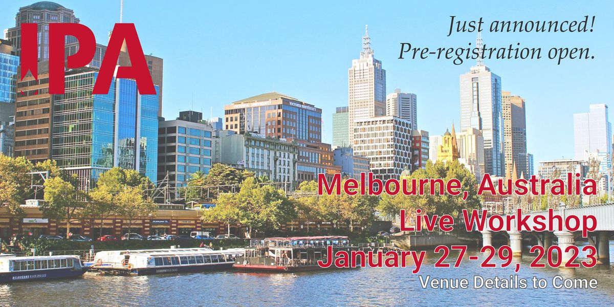 IPA *LIVE* Workshop - Melbourne, Australia - Jan. 27-29, 2023 | TBD ...