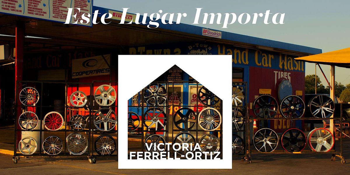 “Este Lugar Importa” Exhibit by Victoria Ferrell-Ortiz | Arts Mission ...