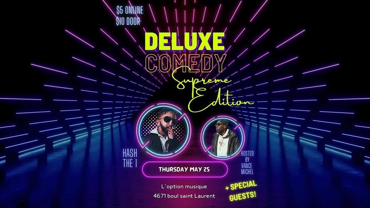 SUPREME DELUXE COMEDY ! at 4671 Boul. Saint-Laurent, Montréal on 25th ...