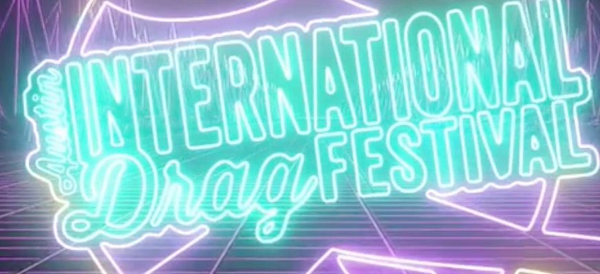2022 Austin International Drag Festival at Drag Village at Holiday Inn ...