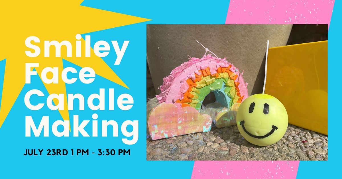 Smiley Face Candle Making - 7/23 at 1334 Haight St, San Francisco on ...