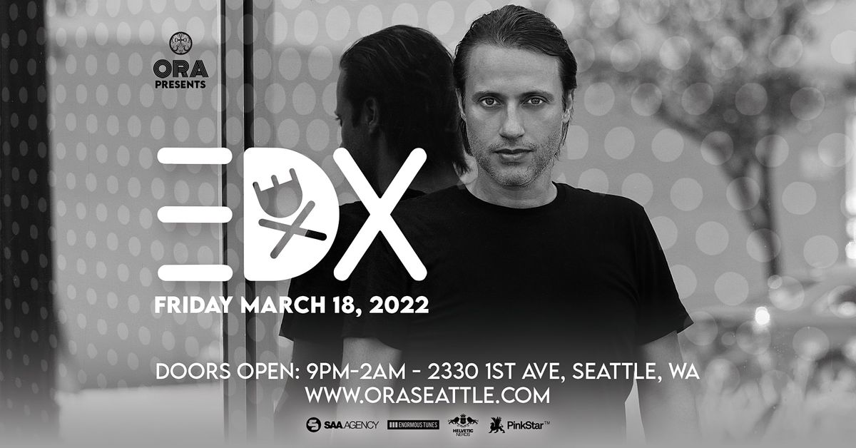 EDX at Ora at Ora Nightclub, Seattle on 18th March, 2022