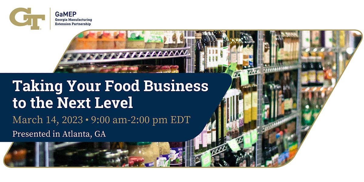 Taking Your Food Business to the Next Level at GTRI Conference Center ...
