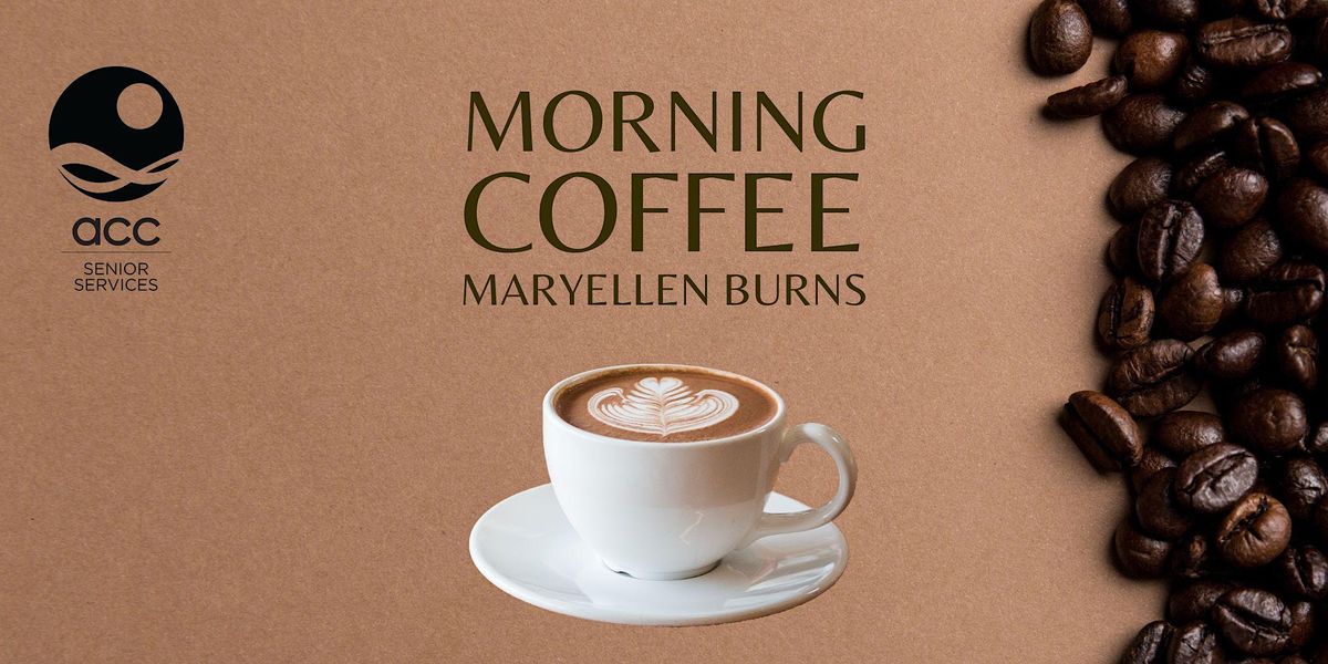 Morning Coffee with Maryellen Burns at ACC Senior Services, Sacramento ...