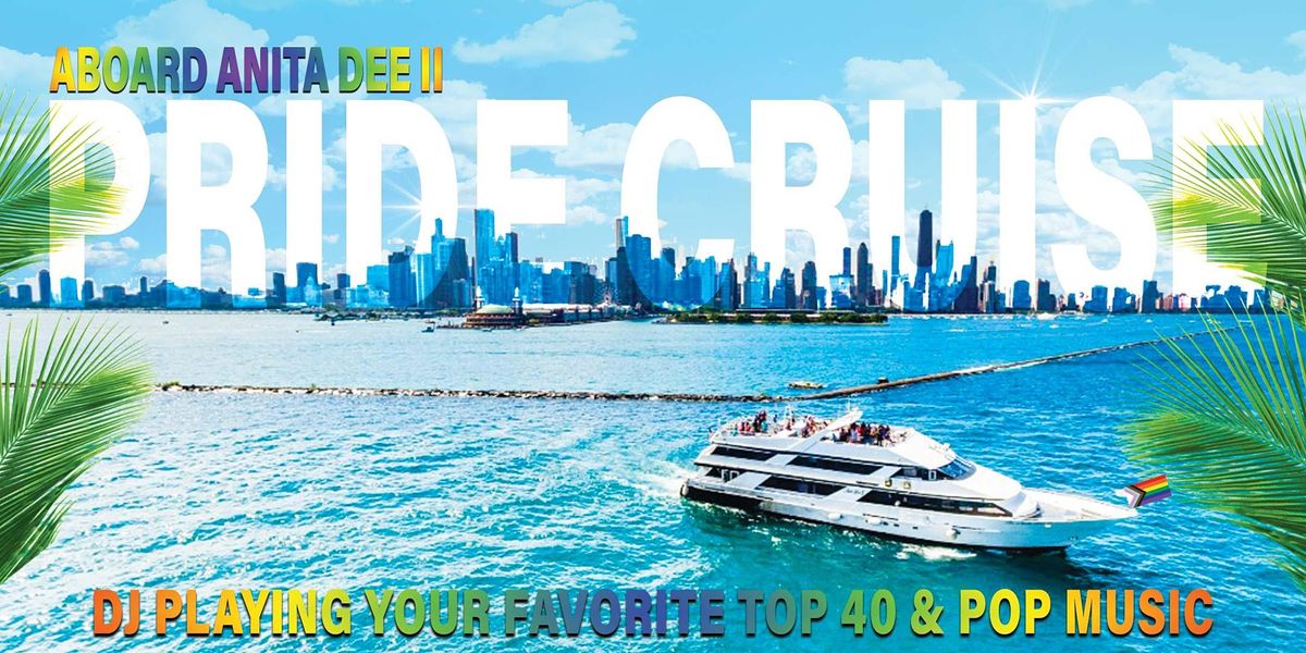 Pride Weekend Cruise aboard Anita Dee II - Live DJ, Dancing & Drinks ...