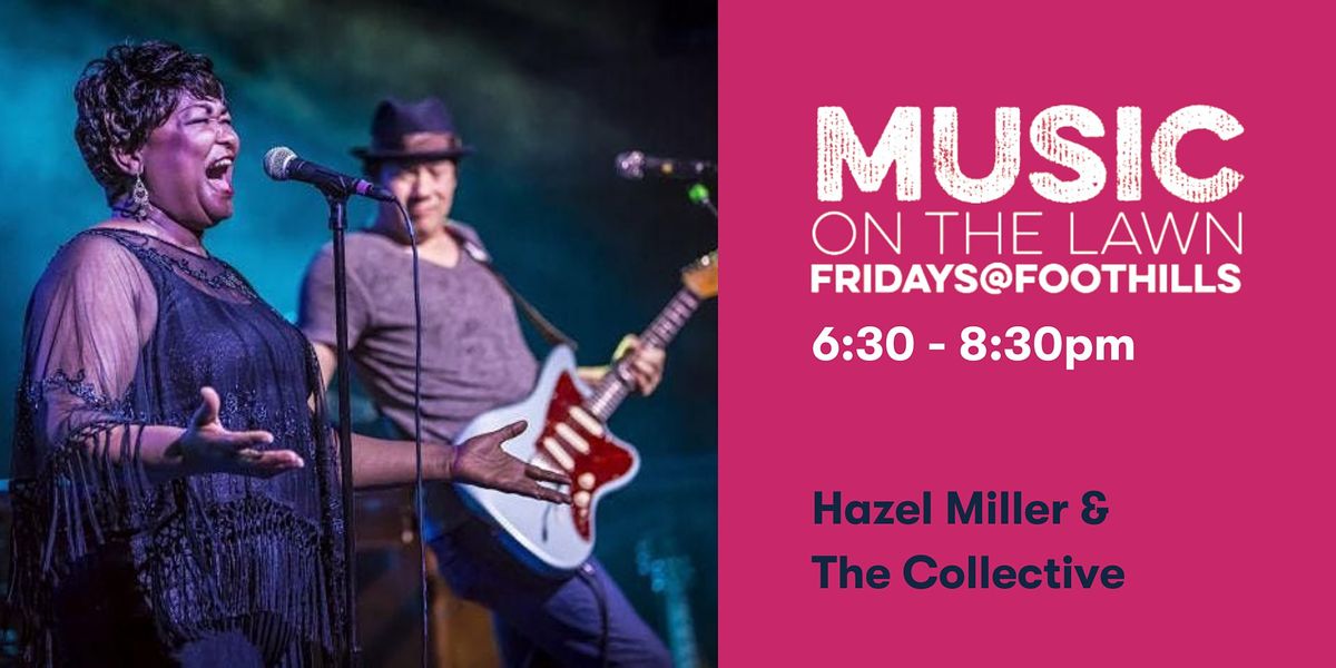 Music on the Lawn: Hazel Miller & The Collective | Foothills Mall, Fort ...