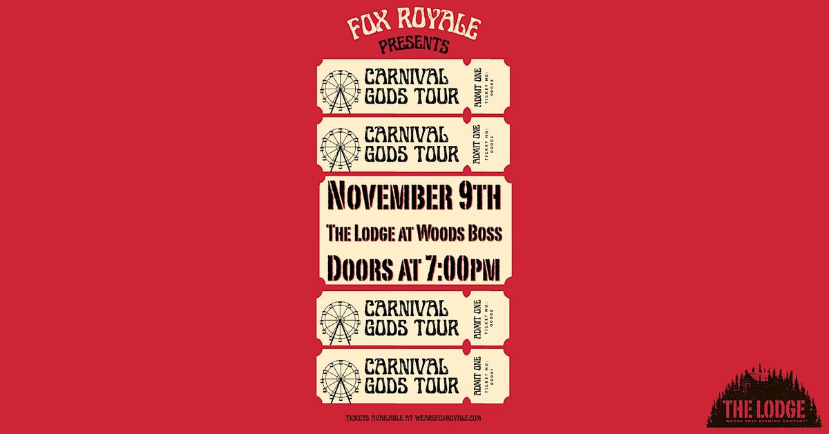 Fox Royale Presents: Carnival Gods Tour in The Lodge at The Lodge at ...