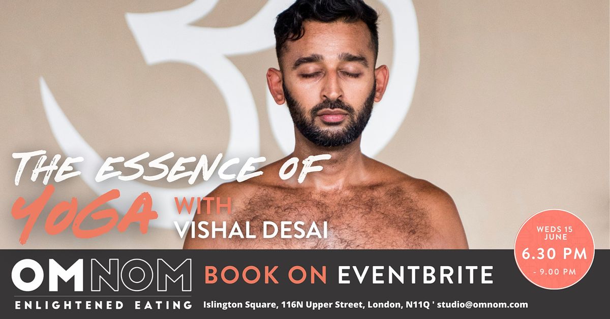The Essence Of Yoga With Vishal Desai at OMNOM Restaurant, London on ...