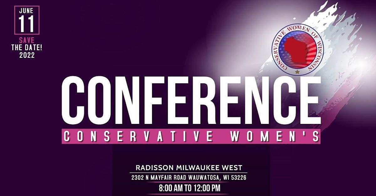 Conservative Womens Conference | Radisson Hotel Milwaukee West | June ...