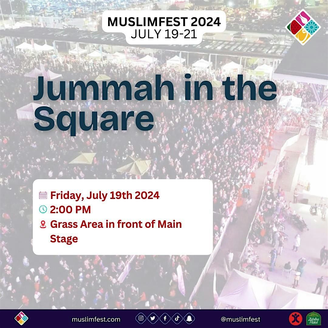 Jumuah in the Square [July 19] | MuslimFest 2024 at Mississauga ...