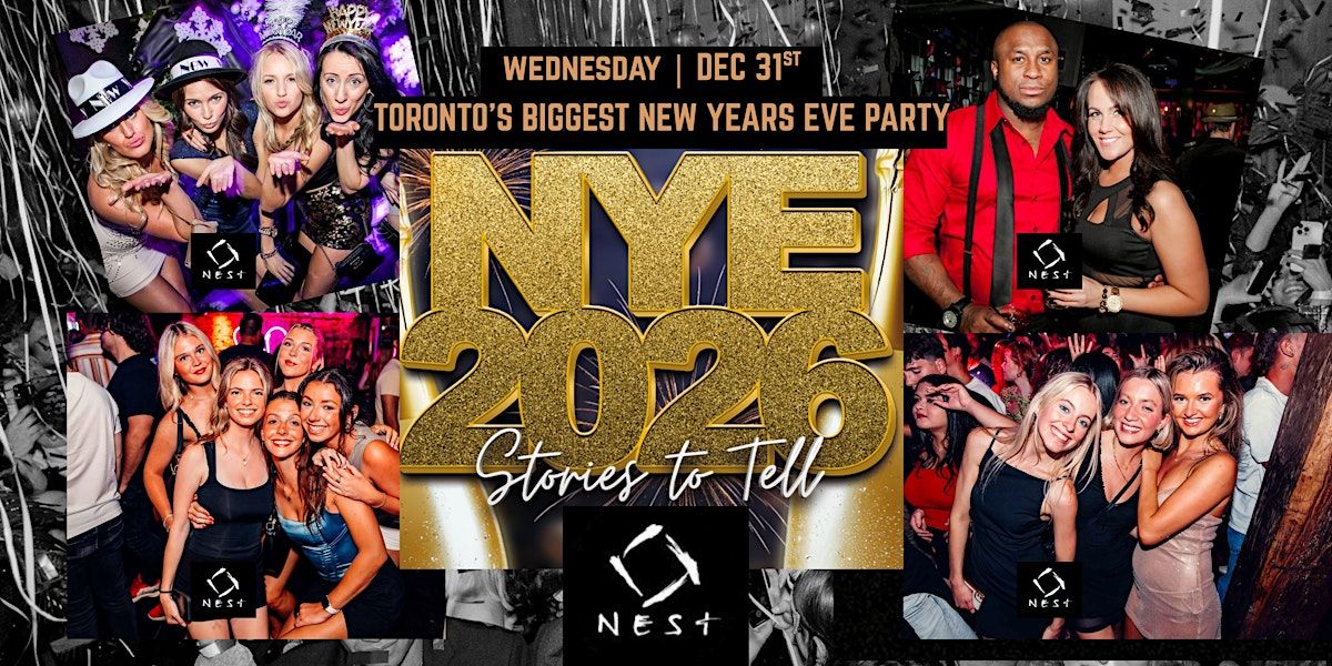 TORONTO NYE PARTY 2026 | STORIES TO TELL @ NEST | DEC 31 at NEST ...