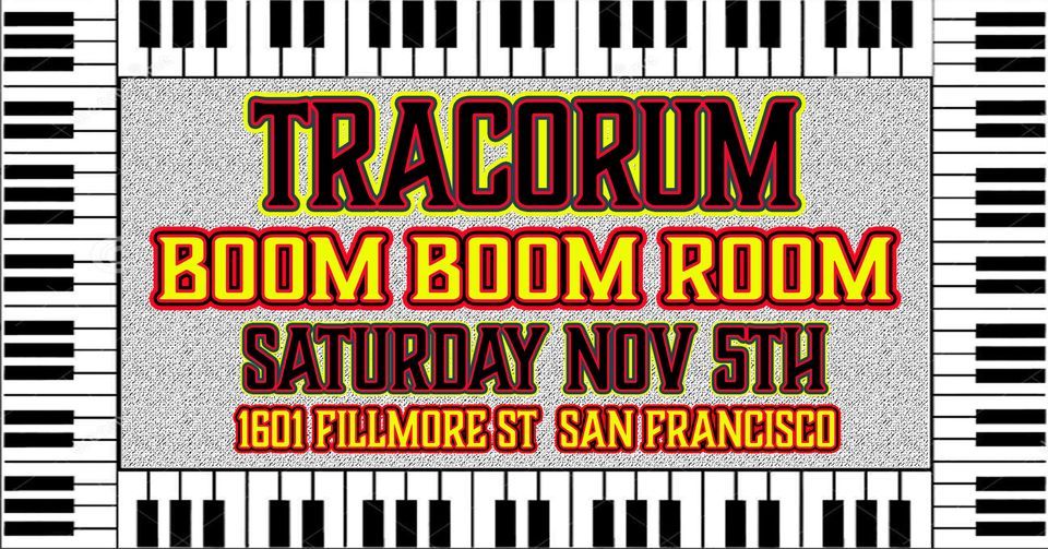 Tracorum@ The Boom Boom Room Saturday 11/5 at Boom Boom Room Presents ...