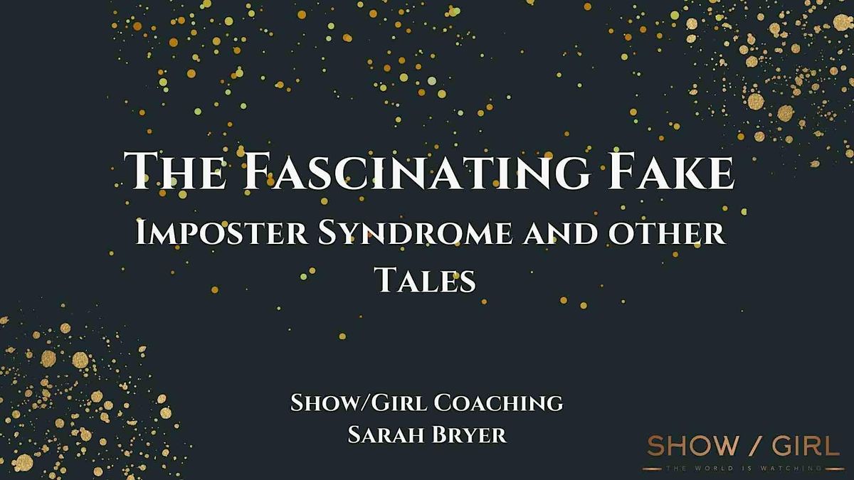 The Fascinating Fake - Understanding and Beating Imposter Syndrome at ...