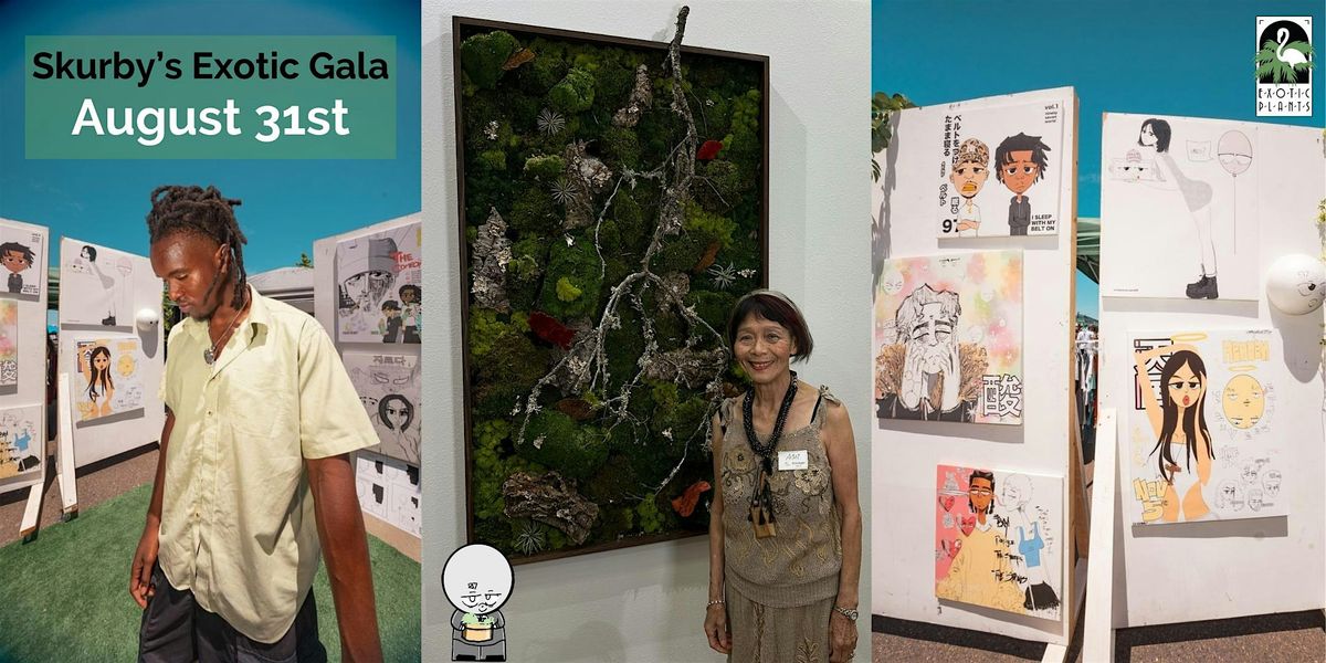 Skurbys Exotic Art Gala | Exotic Plants Ltd, Sacramento, CA | August 31 ...
