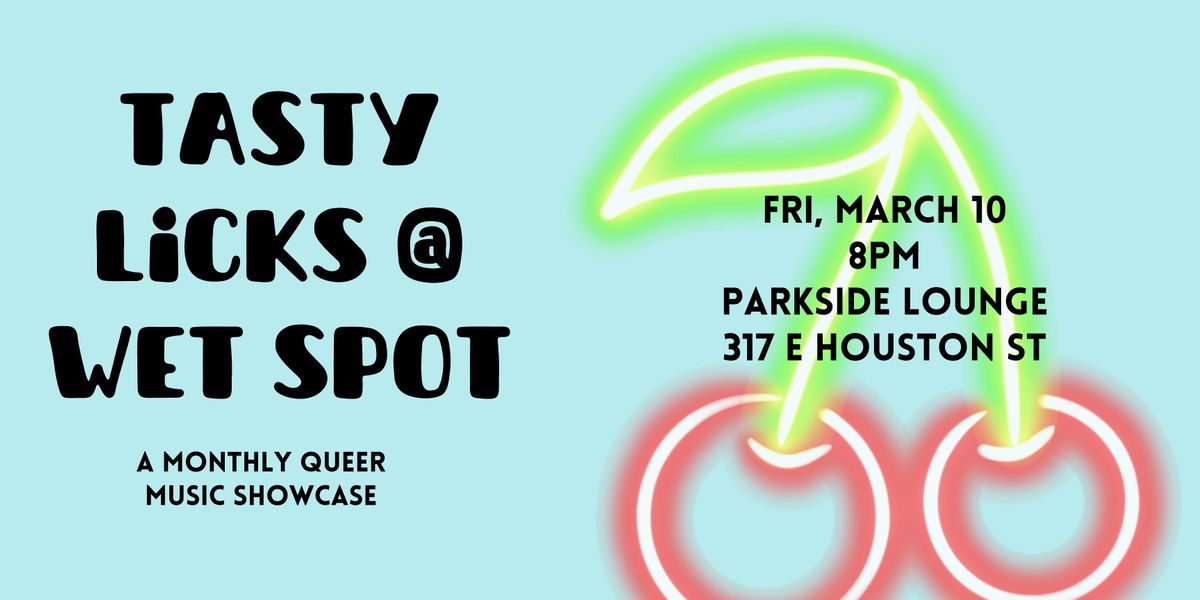Wet Spot @ Parkside Lounge | Parkside Lounge, New York, NY | March 10, 2023