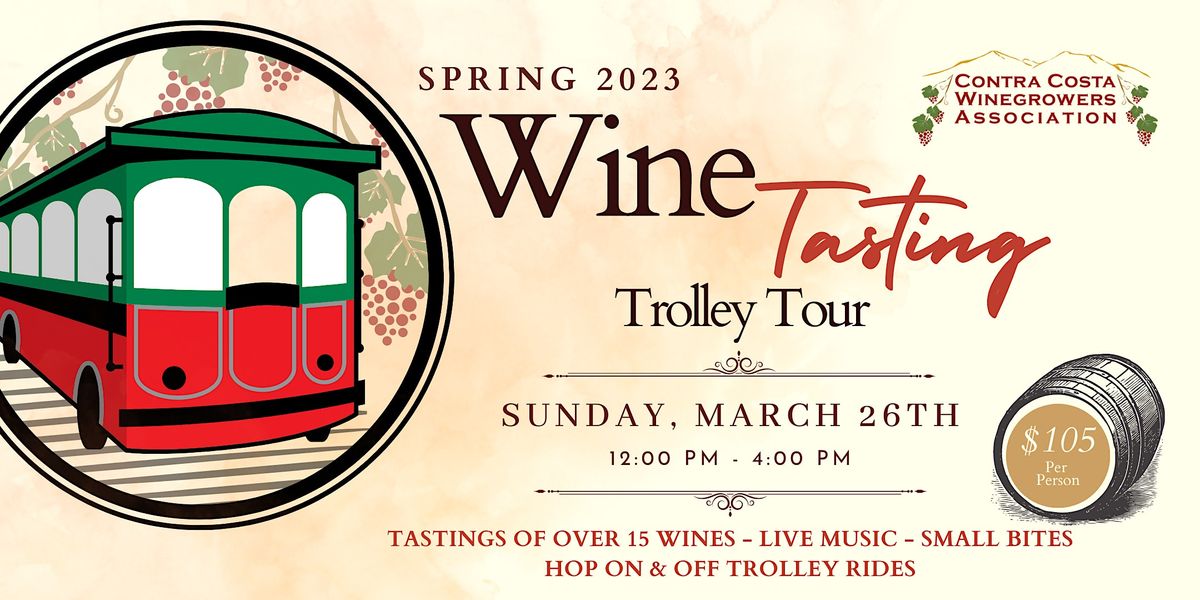 2023 Spring Wine Tasting Trolley Tour at Contra Costa Winegrowers ...