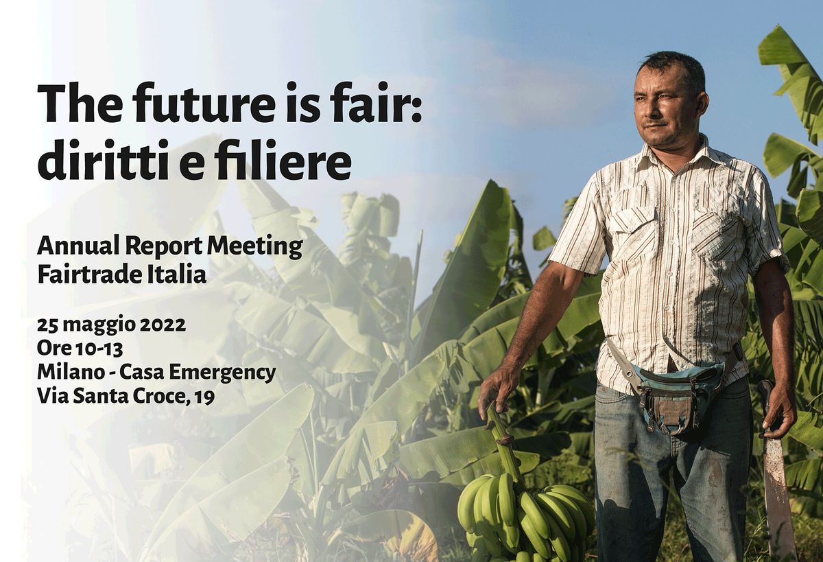 The future is fair: Annual Report Meeting 2022 di Fairtrade Italia ...