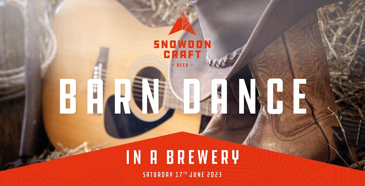Summer Barn Dance in a Brewery with Snowdon Craft Beer at Snowdon Craft ...