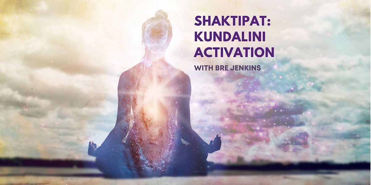 Shaktipat: Kundalini Activation with Bre Jenkins at The Jamar ...