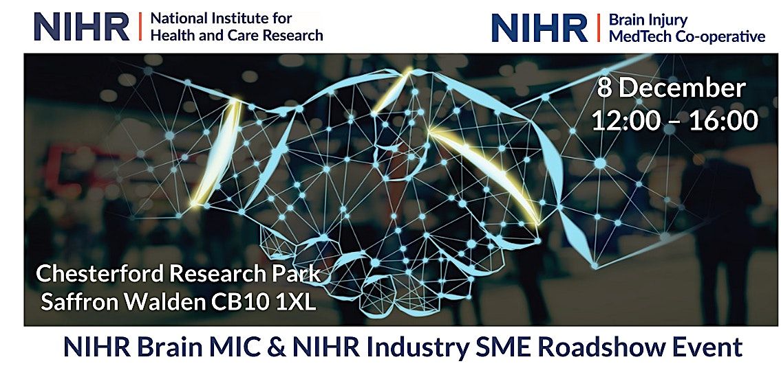 The NIHR Brain MIC & NIHR Industry SME Roadshow Event | Chesterford ...