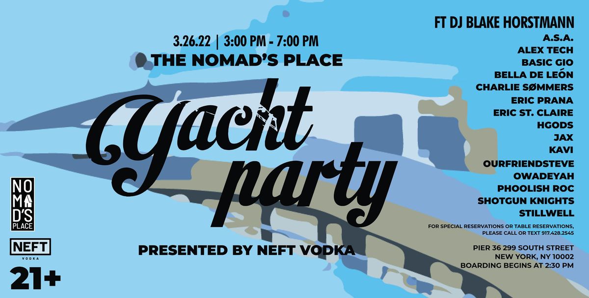 The Nomads Place Yacht Party Ft. Blake Horstmann, Presented by Neft ...