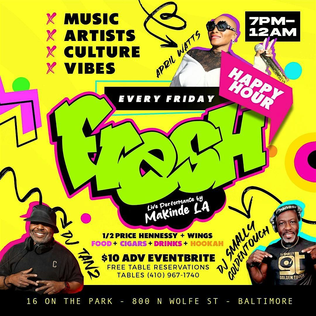 FRESH FRIDAYS - The Happy Hour at 16 On The Park, Baltimore on 5th ...