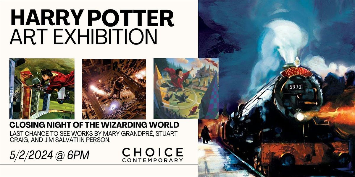 Harry Potter: The Art of the Wizarding World - Closing Night at Choice ...