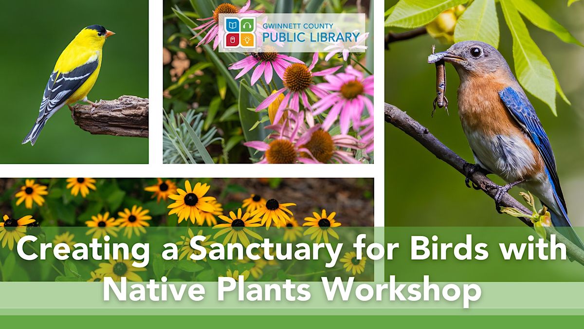 Creating a Sanctuary for Birds with Native Plants Workshop at Gwinnett ...