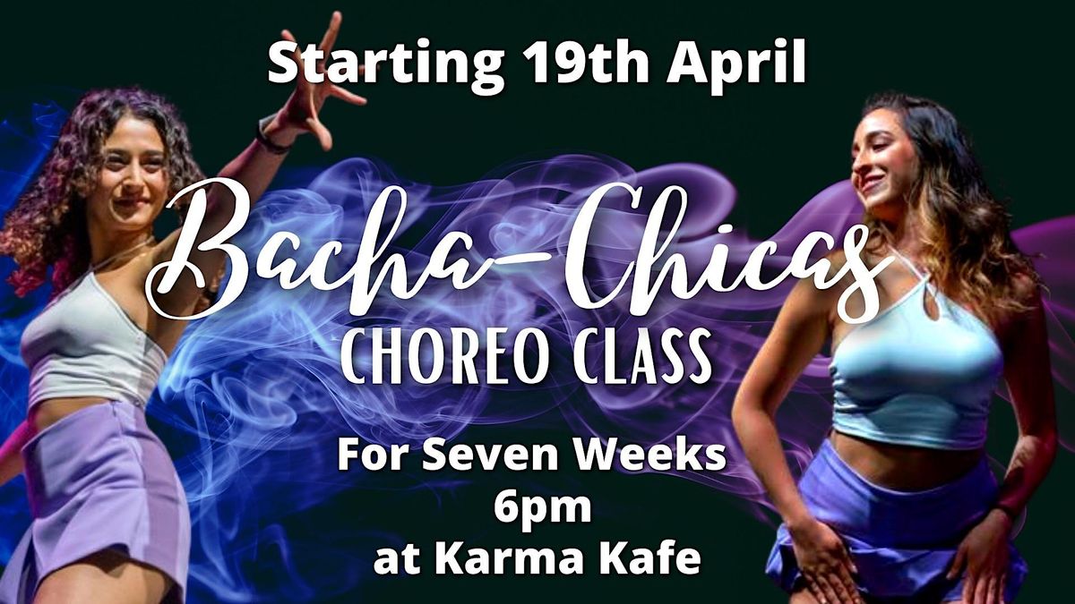 Bacha-Chicas dance choreography classes - drop in, running for 7 weeks ...