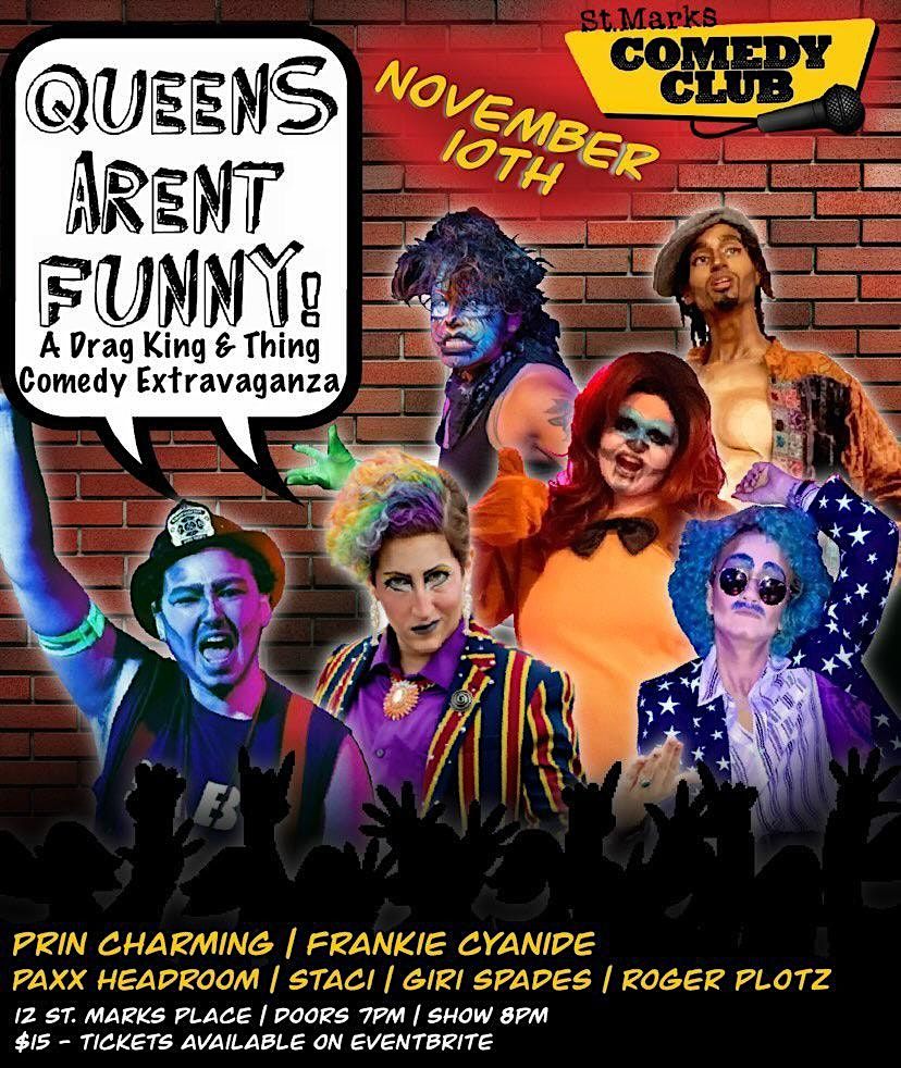 Queens Arent Funny!: A Drag King & Thing Comedy Extravaganza at St ...