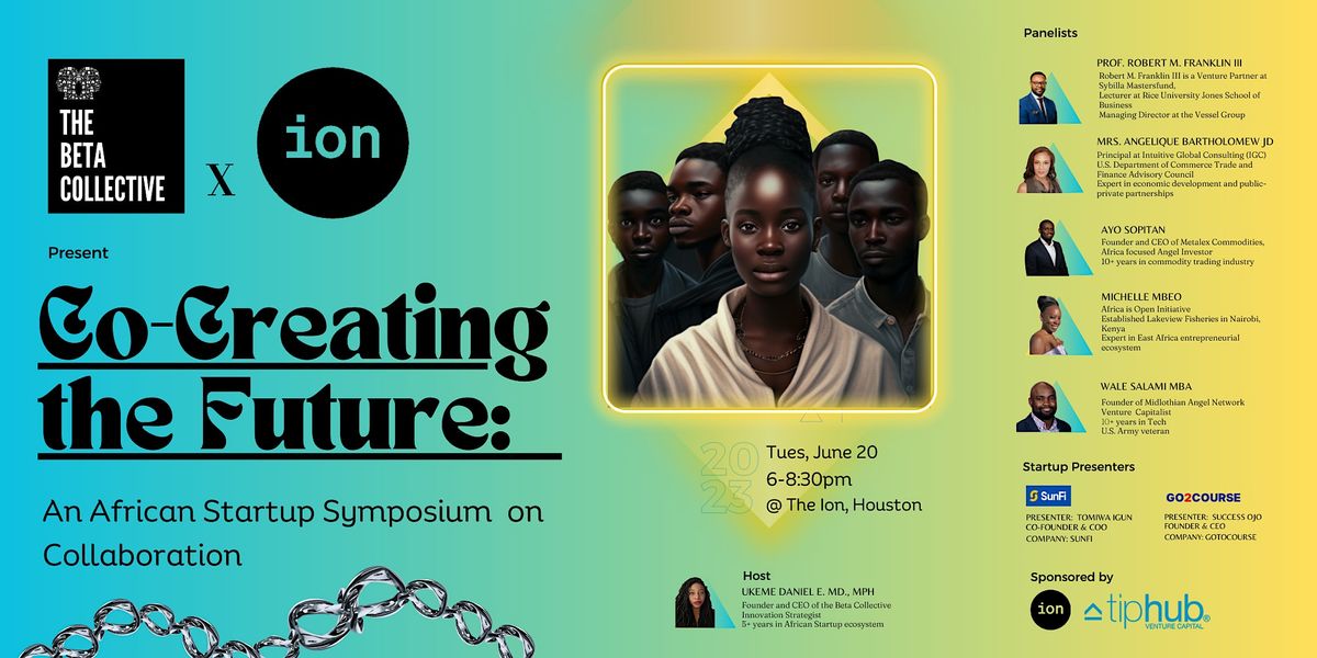 Co-Creating the Future: An African Startup Symposium on Collaboration at The Ion, Houston on ...