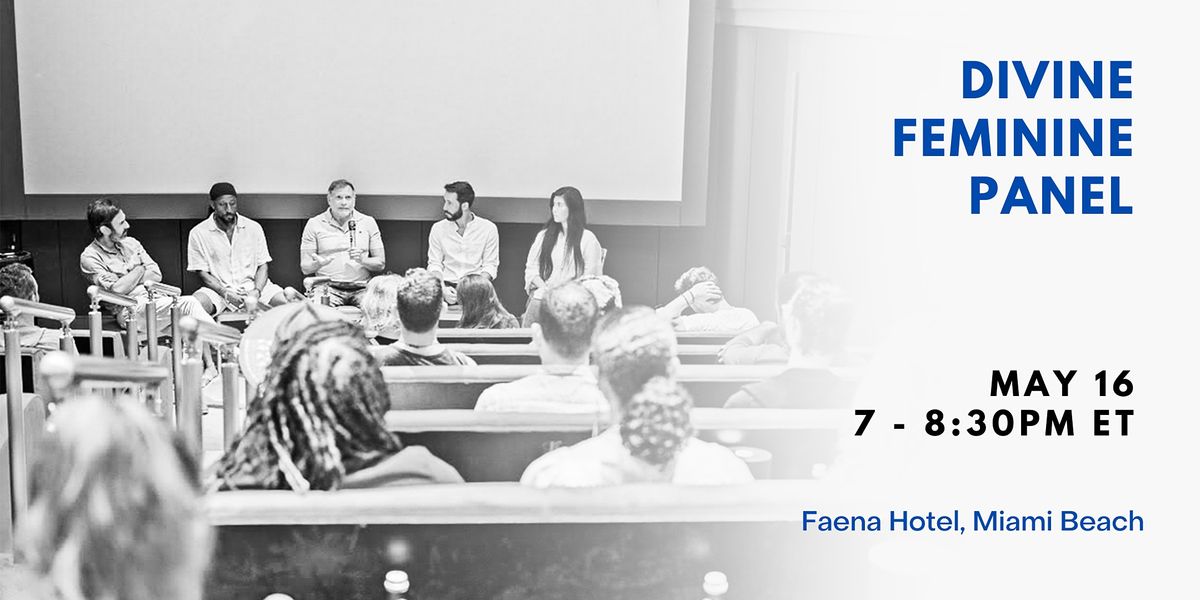 Embracing the Feminine Panel at Faena at Faena Hotel, Miami Beach on ...