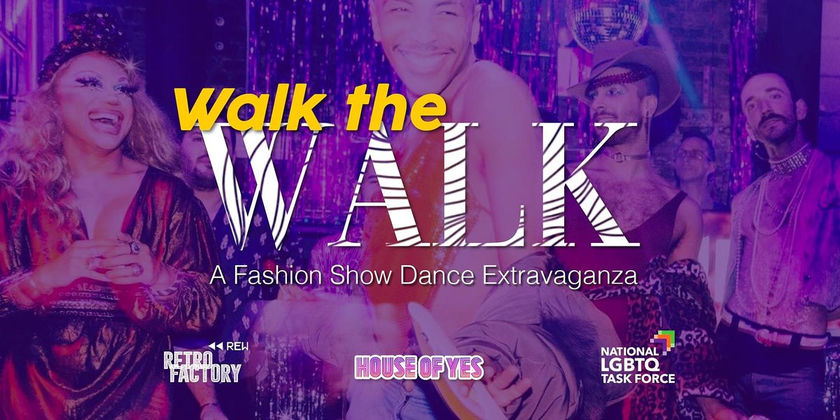 WALK THE WALK - A Fashion Show Dance Extravaganza | House of Yes ...