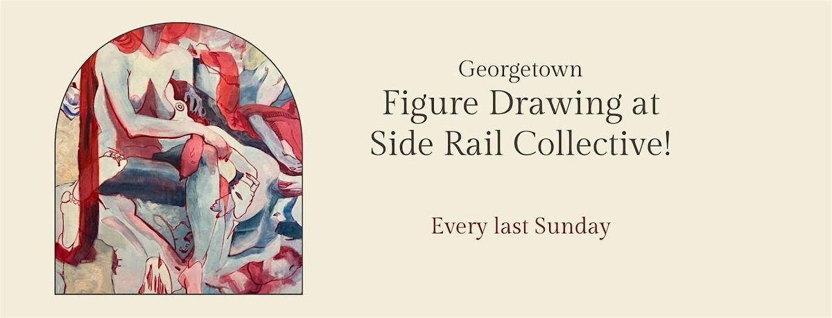 Georgetown Figure Drawing | Side Rail Collective, Seattle, WA ...