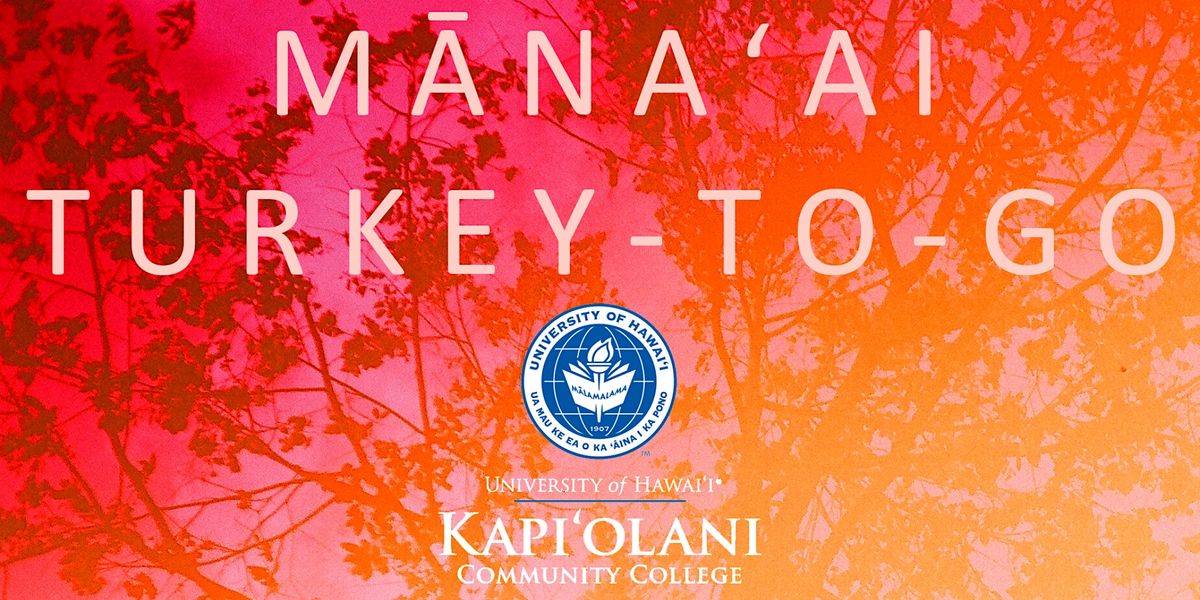 2022 KCC Culinary Arts Program presents MĀNAʻAI TURKEY-TO-GO at Kapi ...