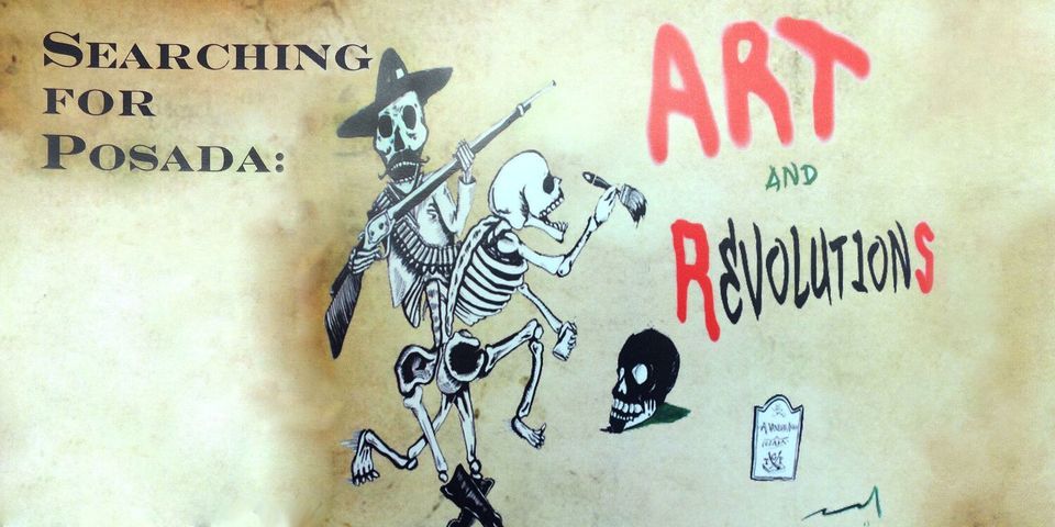 Searching for Posada: ART and Revolutions | Las Cruces Museum-Fine Arts ...