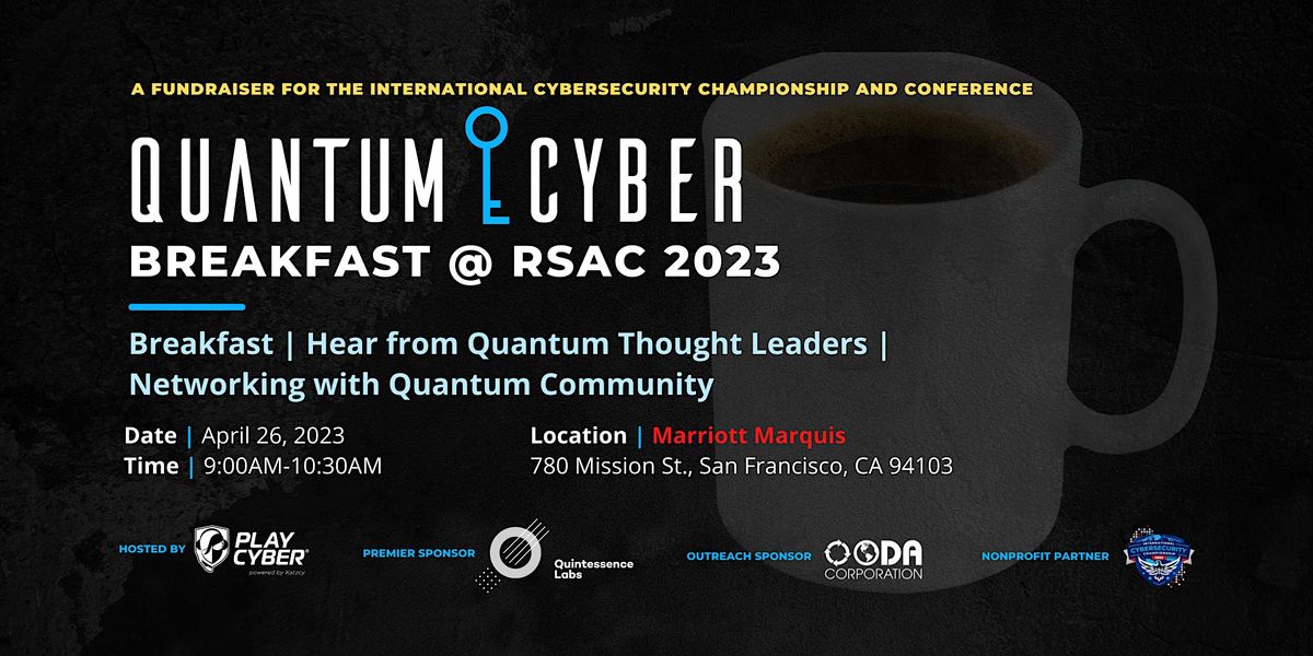 Quantum Cyber Breakfast at RSAC 2023 | Marriott Marquis San Francisco ...