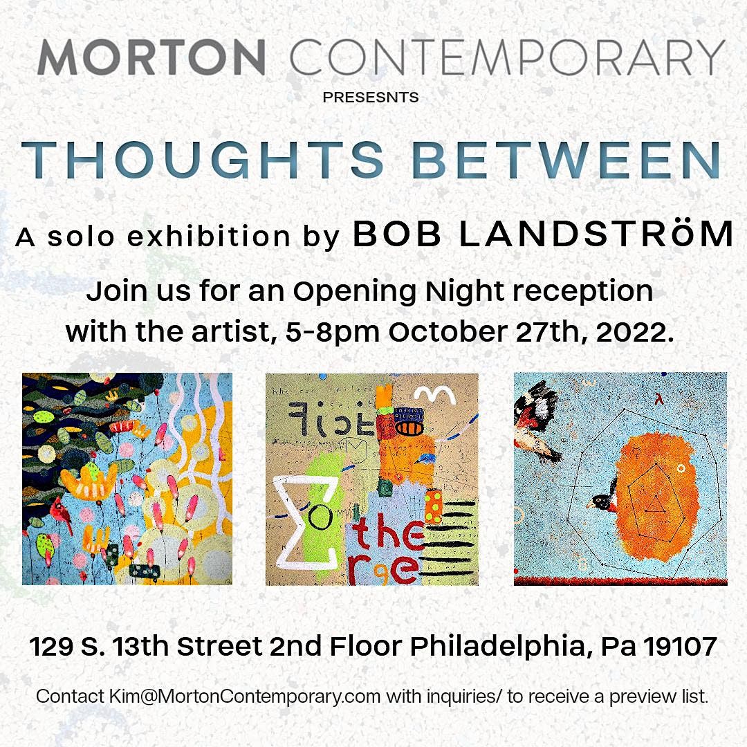 Opening Night of THOUGHTS BETWEEN: A solo show by BOB LANDSTROM | The ...