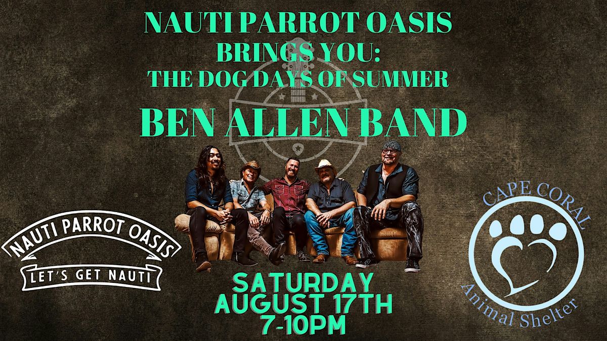Ben Allen Band: Dog Days of Summer Live At the Oasis | Nauti Parrot ...