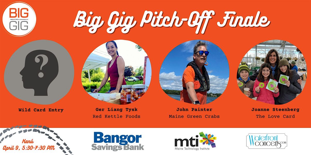 Big Gig Entrepreneur Pitch-Off Finale 2023/2024 | KANÙ, Old Town, ME ...