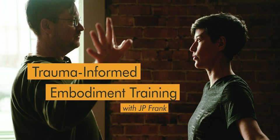 Trauma-Informed Embodiment Training with JP Frank at Emergence Movement ...